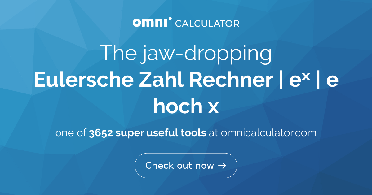 Eulersche Zahl Rechner | eˣ | e hoch x