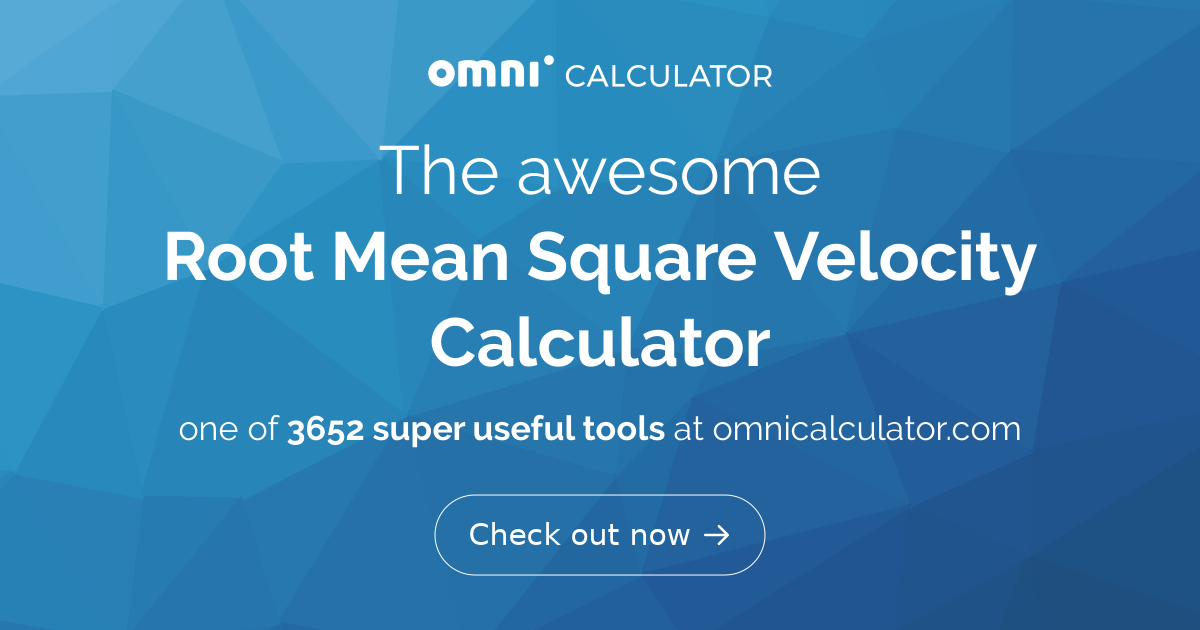 Root Mean Square Velocity Calculator