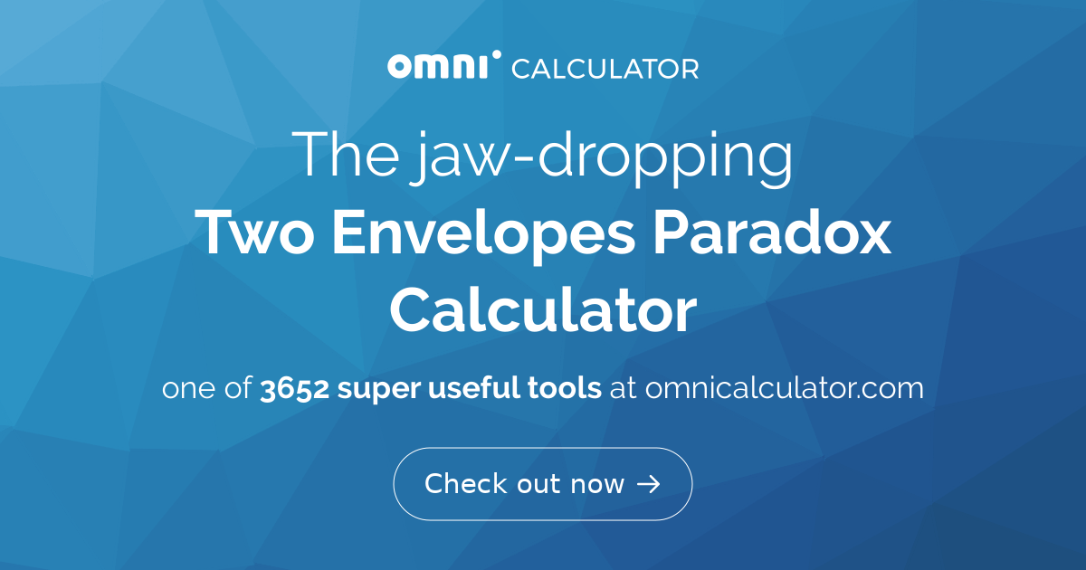 Two Envelopes Paradox Calculator