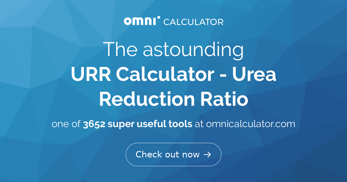 URR Calculator | Urea Reduction in Hemodialysis