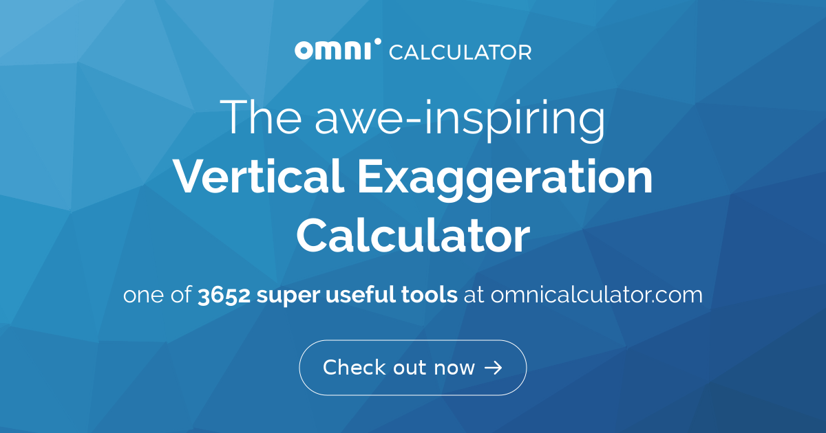 Vertical Exaggeration Calculator