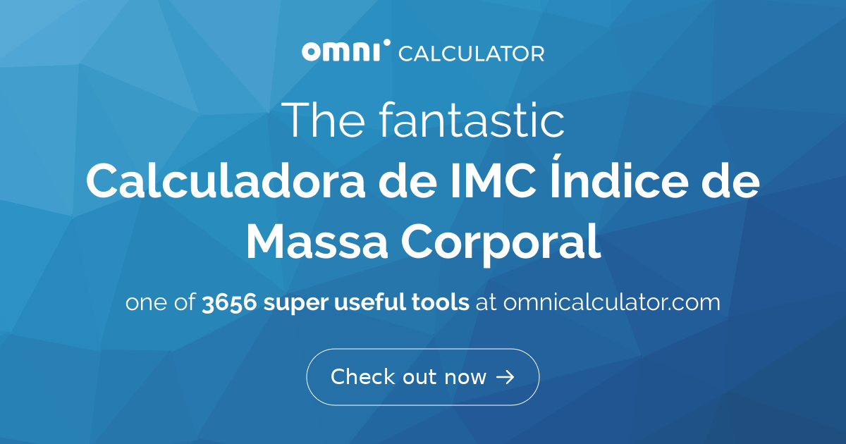 Calculadora de IMC: Qual é o seu Índice de Massa Corporal?