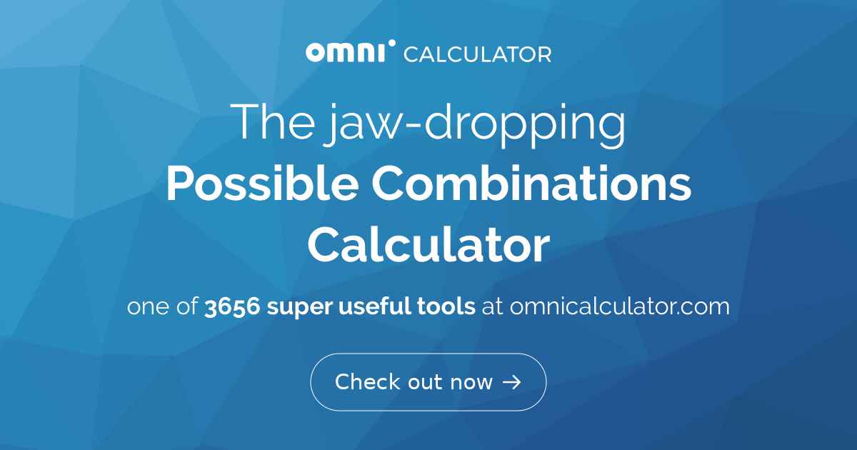 Possible Combinations Calculator/Generator