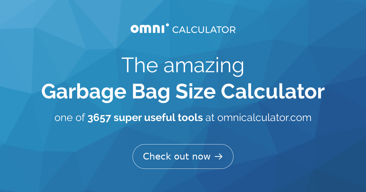 Garbage Bag Size Calculator