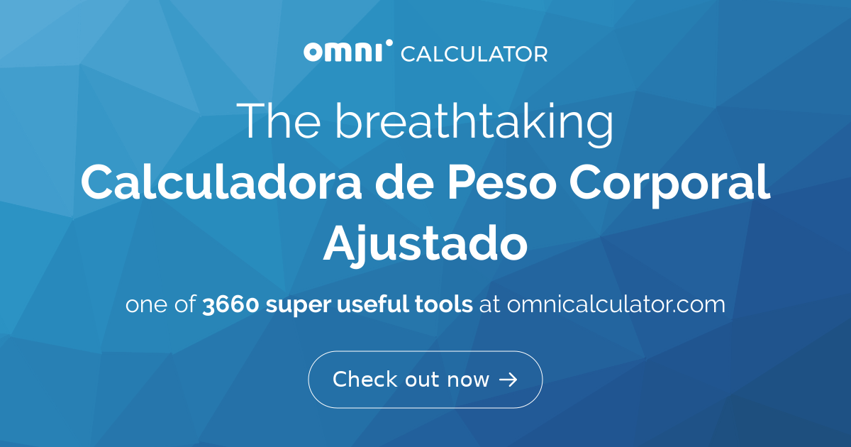 Calculadora de Peso Corporal Ajustado
