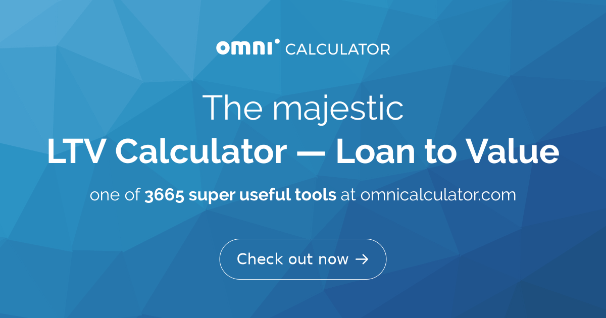 LTV Calculator - Loan to Value