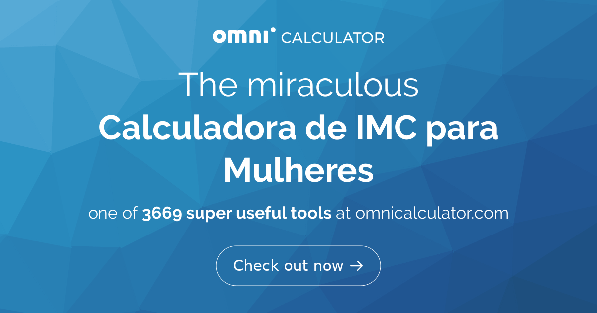 Calculadora de IMC para Mulheres | Faixas, IMC saudável