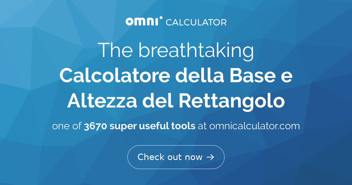 Calcolatore della Base e Altezza del Rettangolo