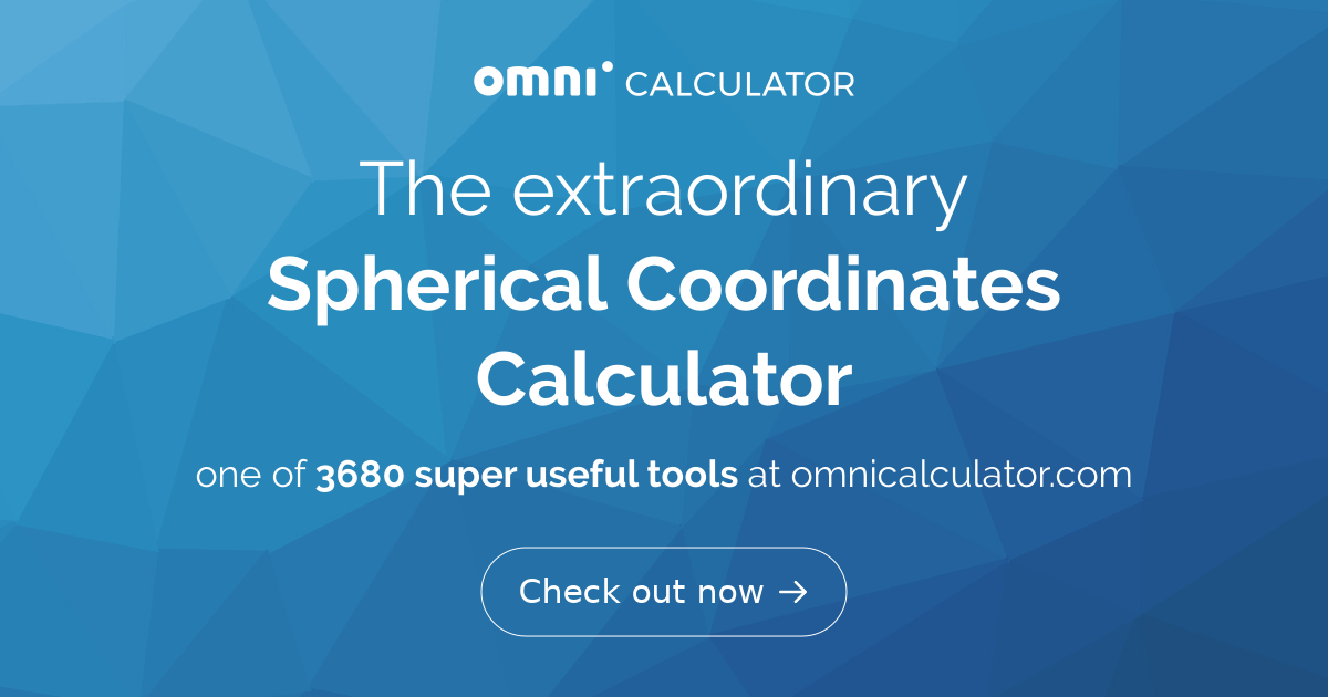 Spherical Coordinates Calculator