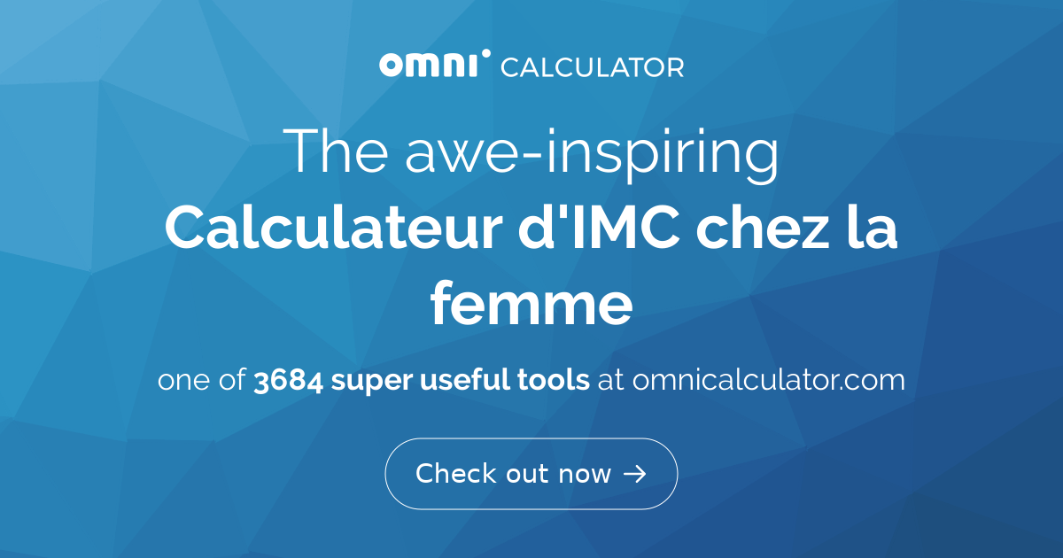 Calculateur d'IMC chez la femme | Catégories d'IMC