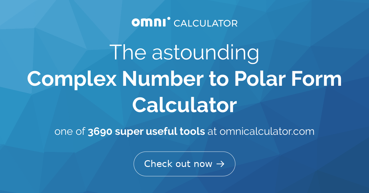 Complex Number to Polar Form Calculator Complex Number to Polar Form Calculator