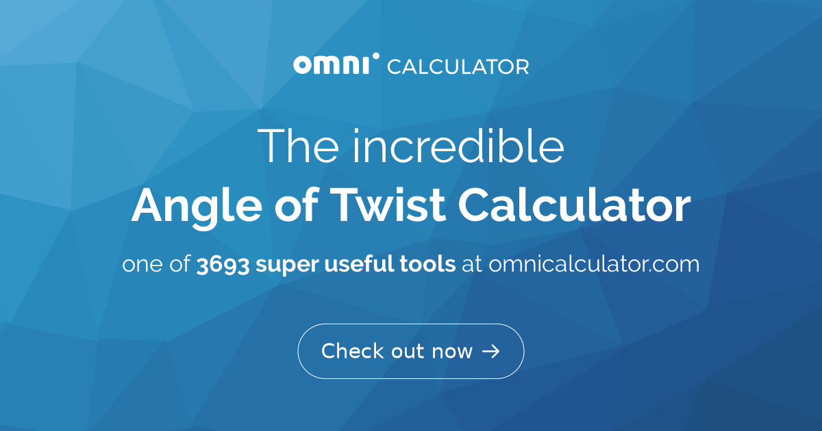 Angle of Twist Calculator and Formulas