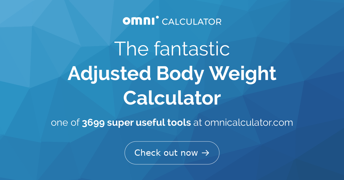 Adjusted Body Weight Calculator