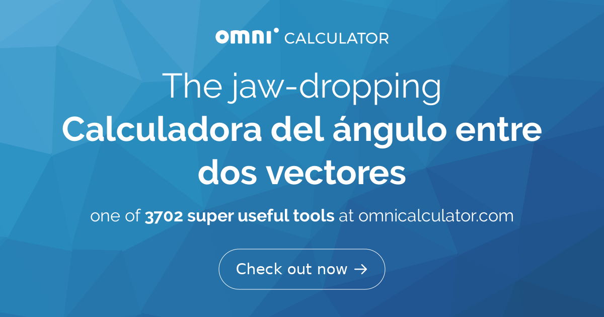 Calculadora del ángulo entre dos vectores. Vectores 2D y 3D
