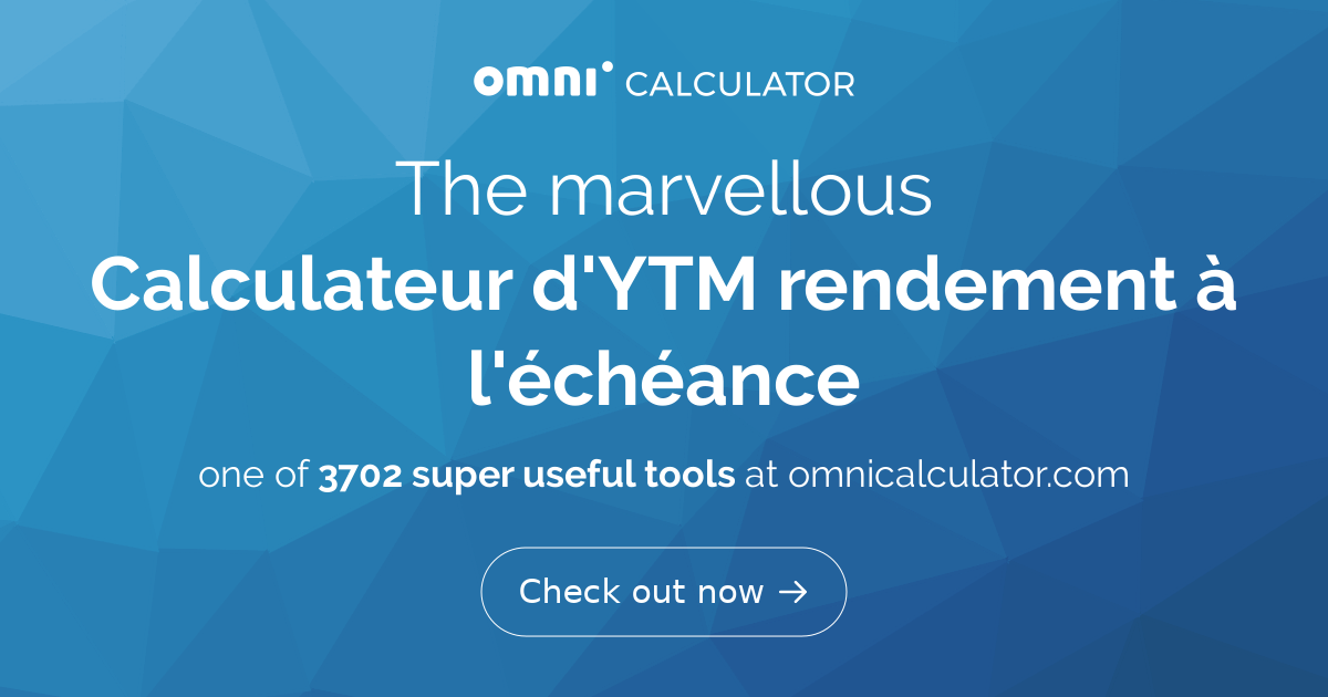 Calculateur d'YTM (rendement à l'échéance)