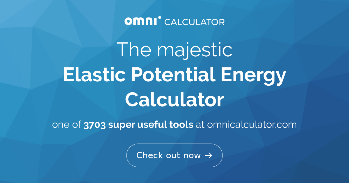 Elastic Potential Energy Calculator