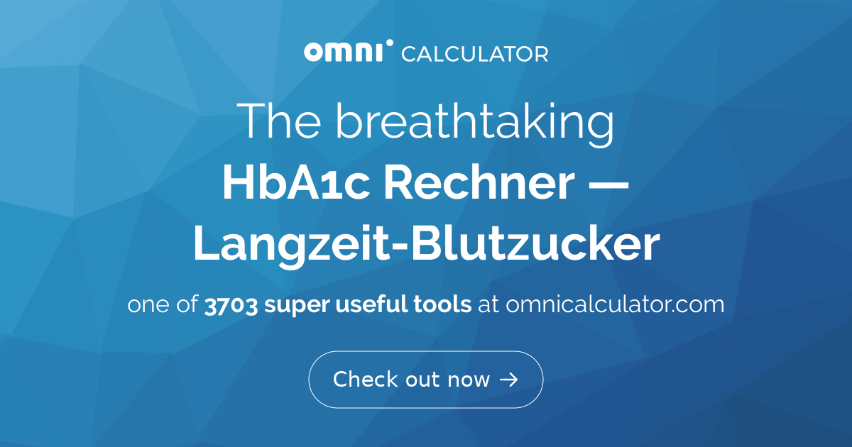 HbA1c Rechner — Hämoglobin A1c l Langzeit-Blutzucker