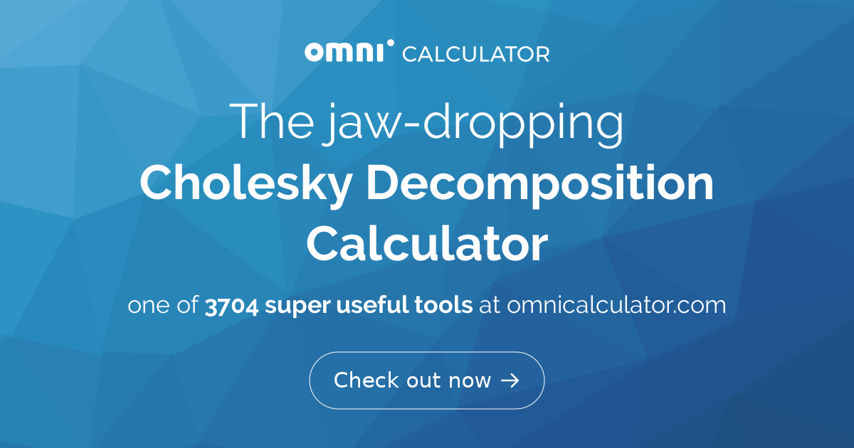 Cholesky Decomposition Calculator