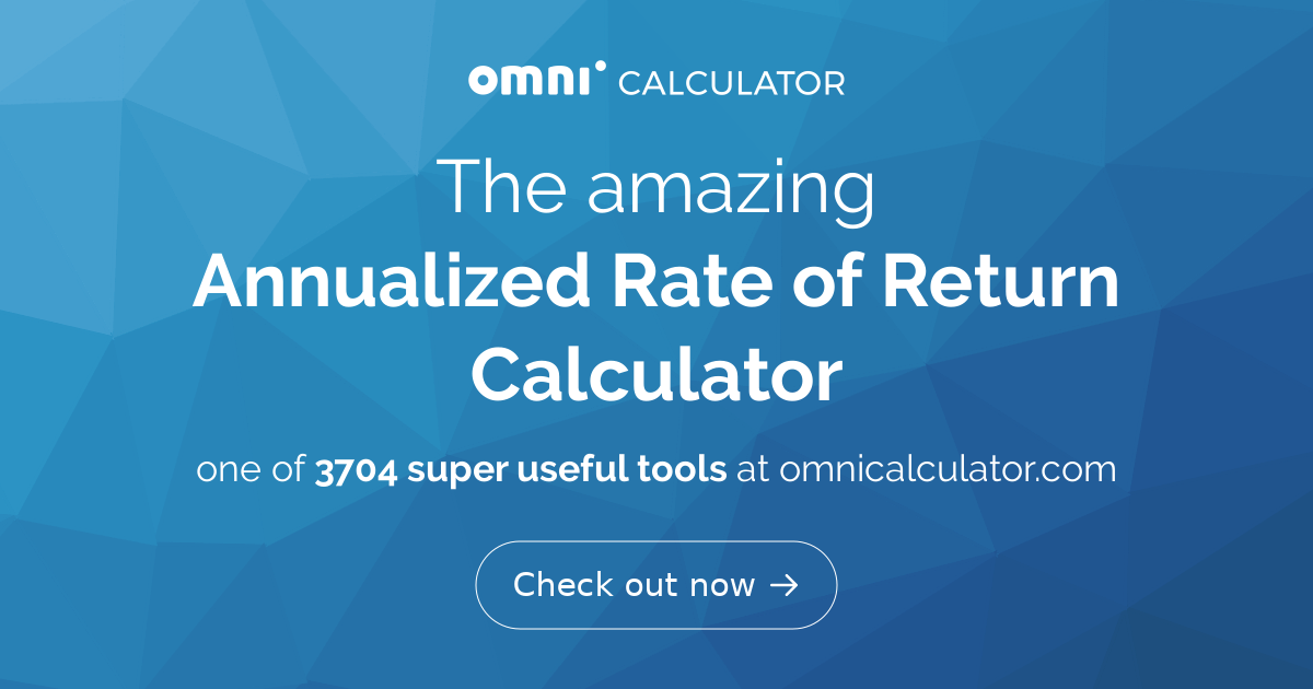 Annualized Rate of Return Calculator