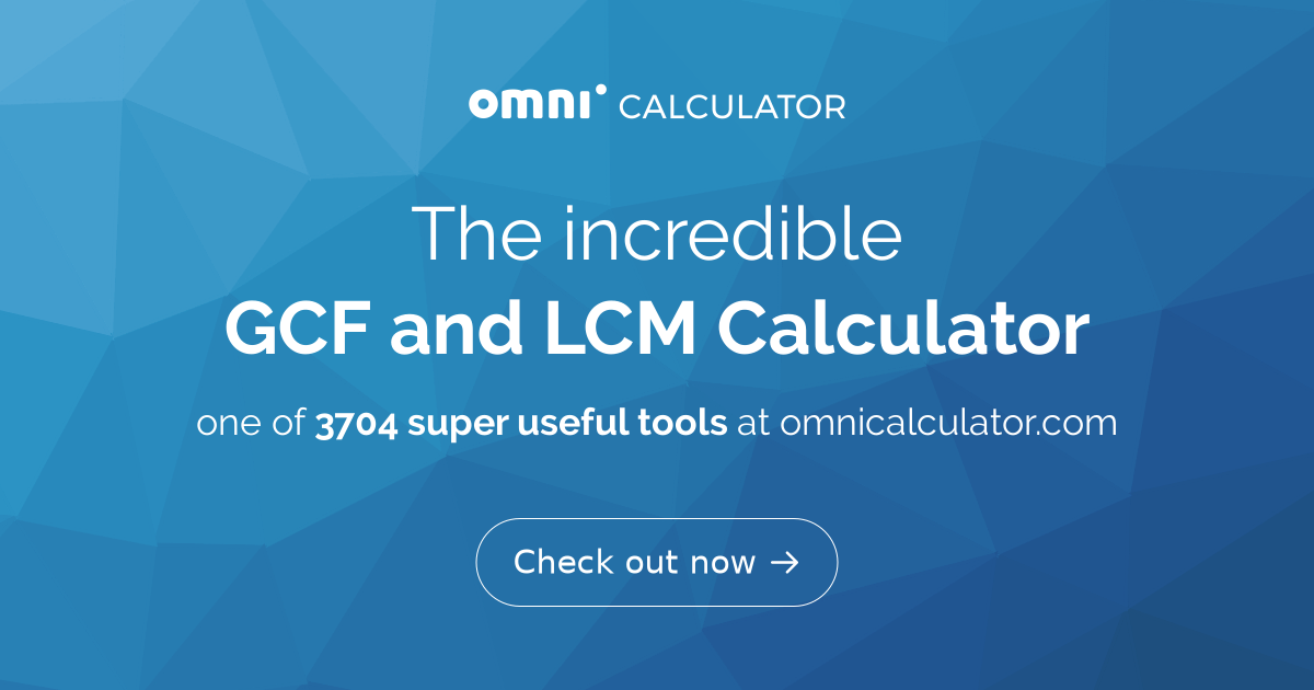GCF and LCM Calculator