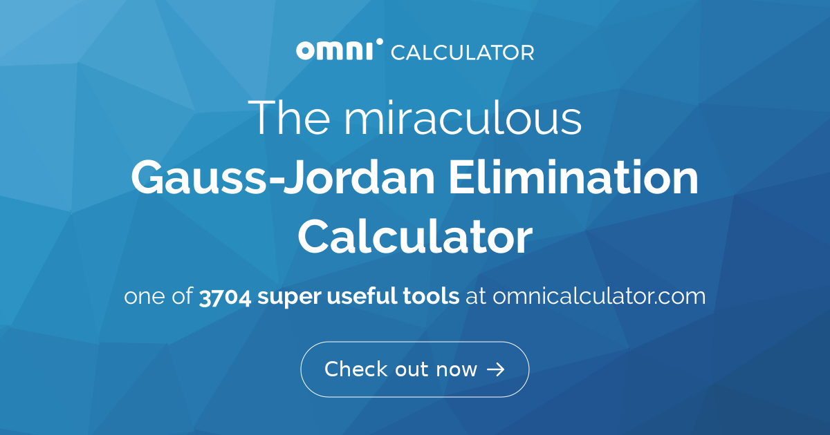Gauss-Jordan Elimination Calculator