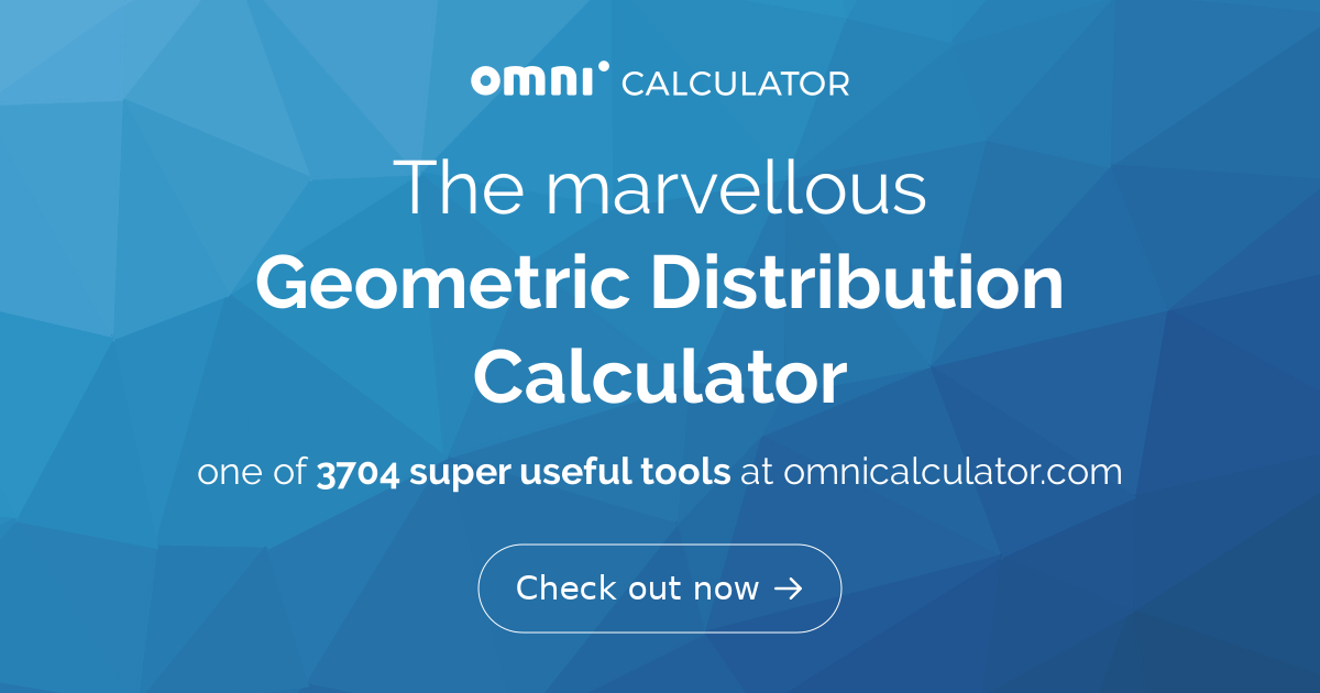 Geometric Distribution Calculator