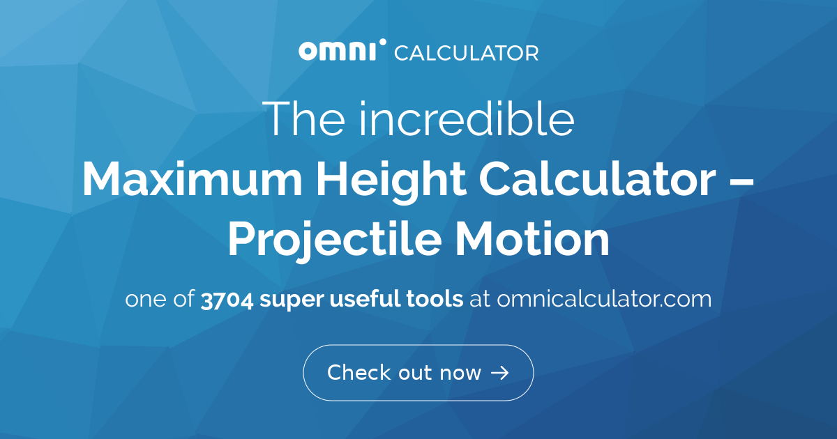Maximum Height Calculator