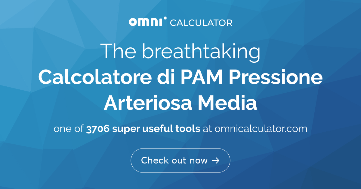 Calcolatore di PAM | Pressione Arteriosa Media