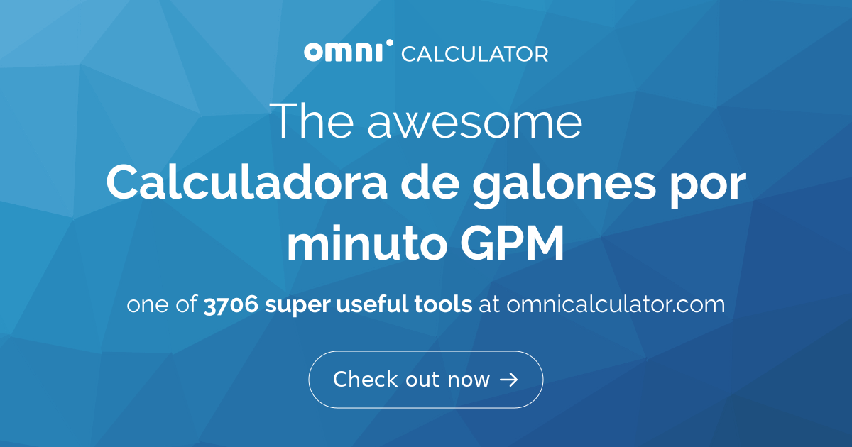 Calculadora de galones por minuto (GPM)