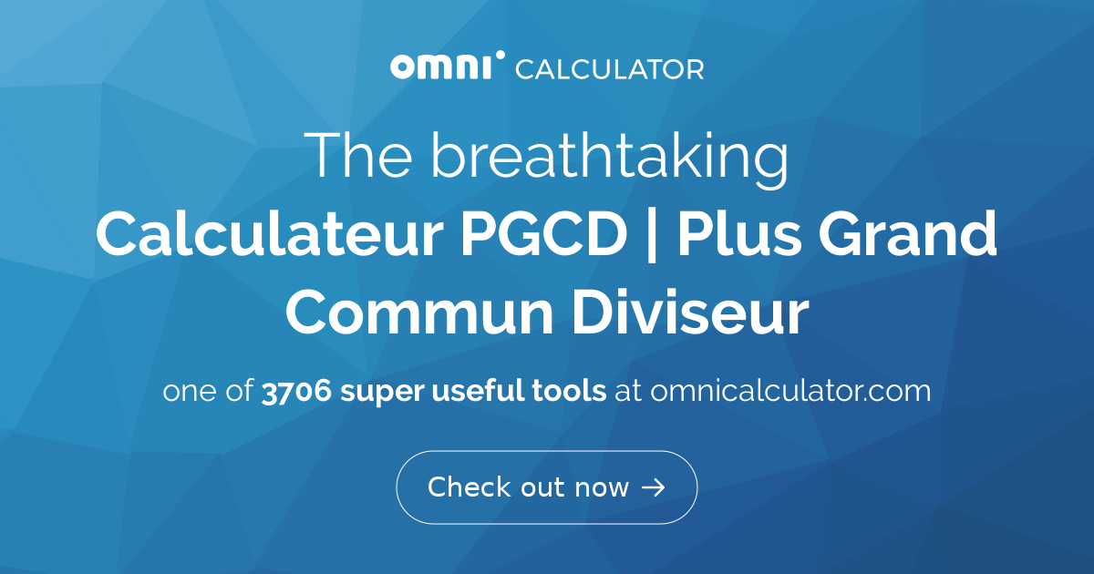 Calculateur PGCD | Plus Grand Commun Diviseur