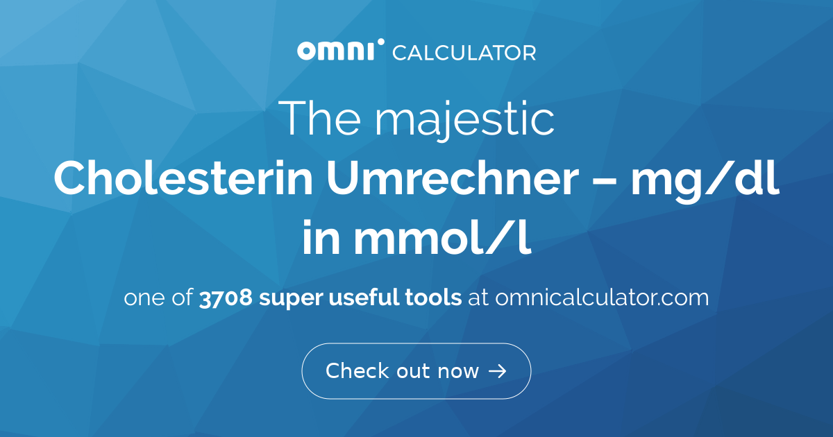 Rechne Cholesterinwerte in ihren Maßeinheiten um