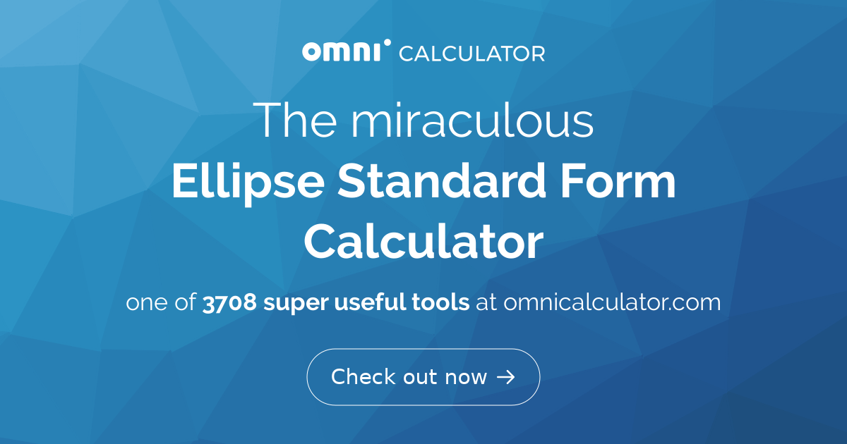 Ellipse Standard Form Calculator
