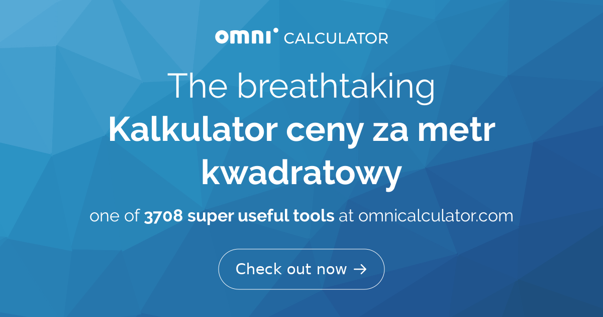 Kalkulator ceny za metr kwadratowy