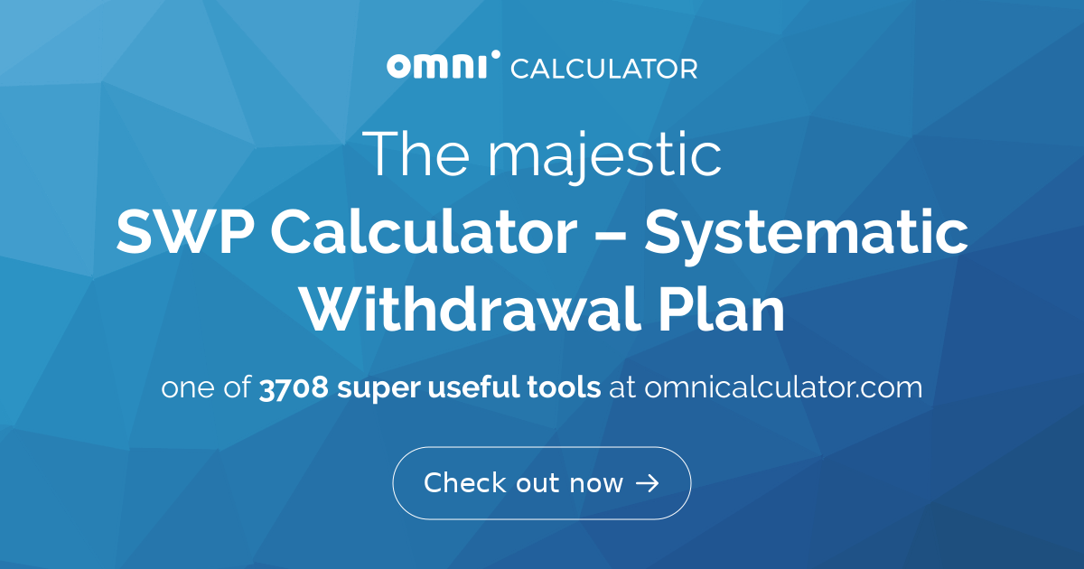 SWP Calculator – Systematic Withdrawal Plan