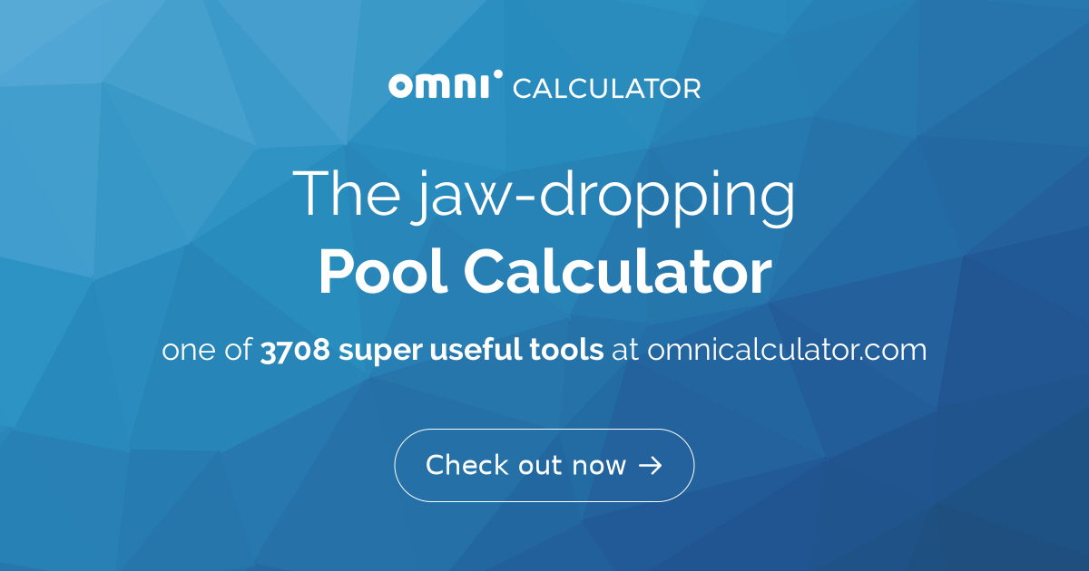 Pool Calculator - How Many Gallons Is My Pool?