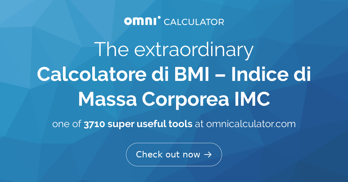 Calcolo di BMI | Indice di Massa Corporea