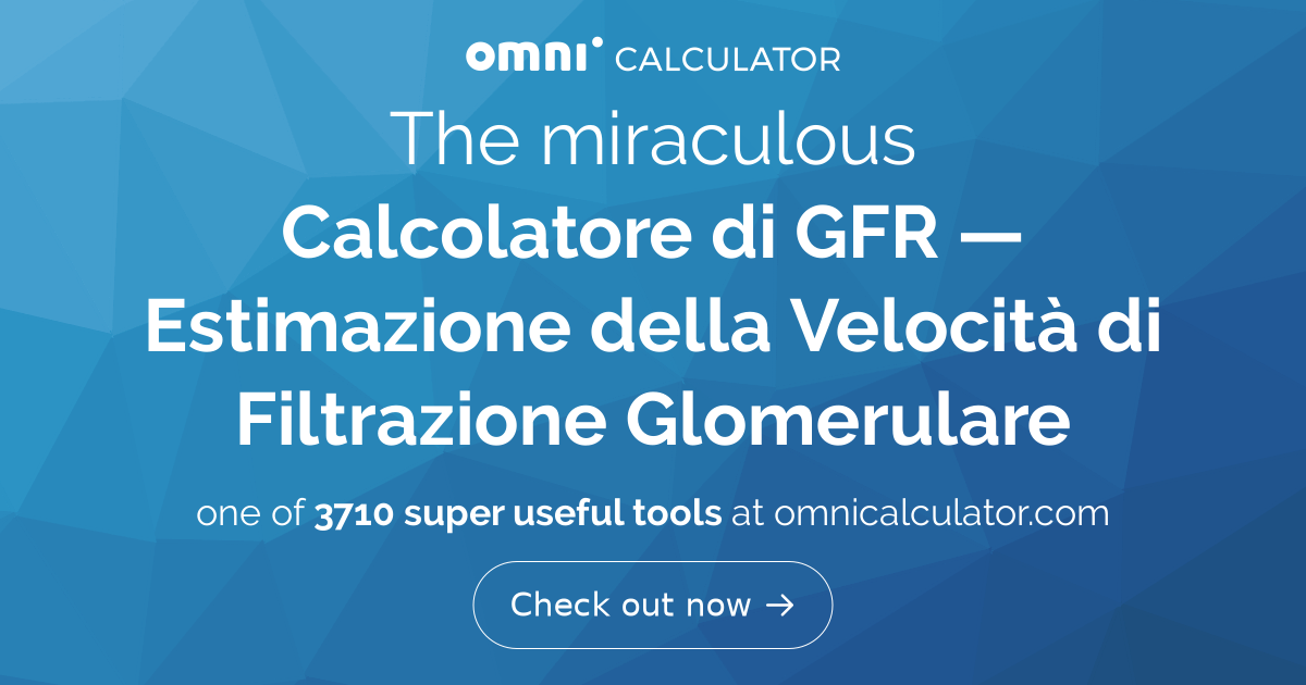 Calcolatore di GFR | Formula CKD-EPI e MDRD