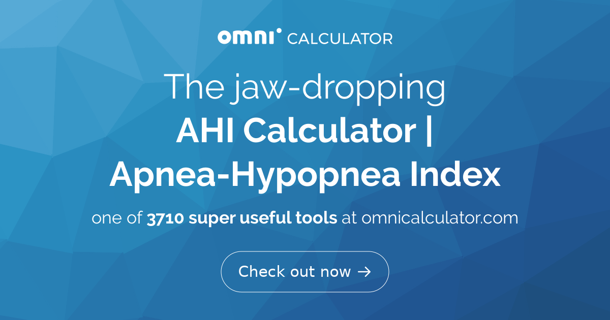 AHI Calculator | Apnea-Hypopnea Index