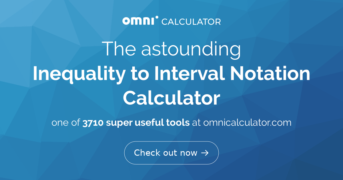 Inequality to Interval Notation Calculator