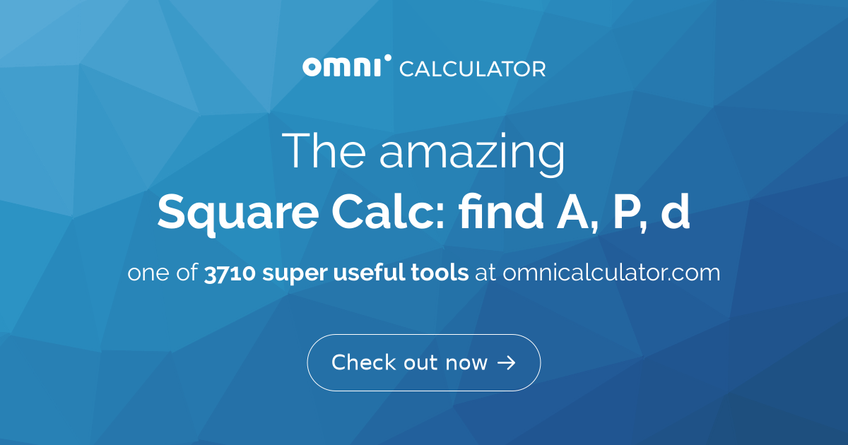 Square Calc: find A, P, d