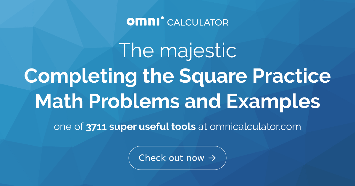 Completing the Square Practice Math Problems and Examples