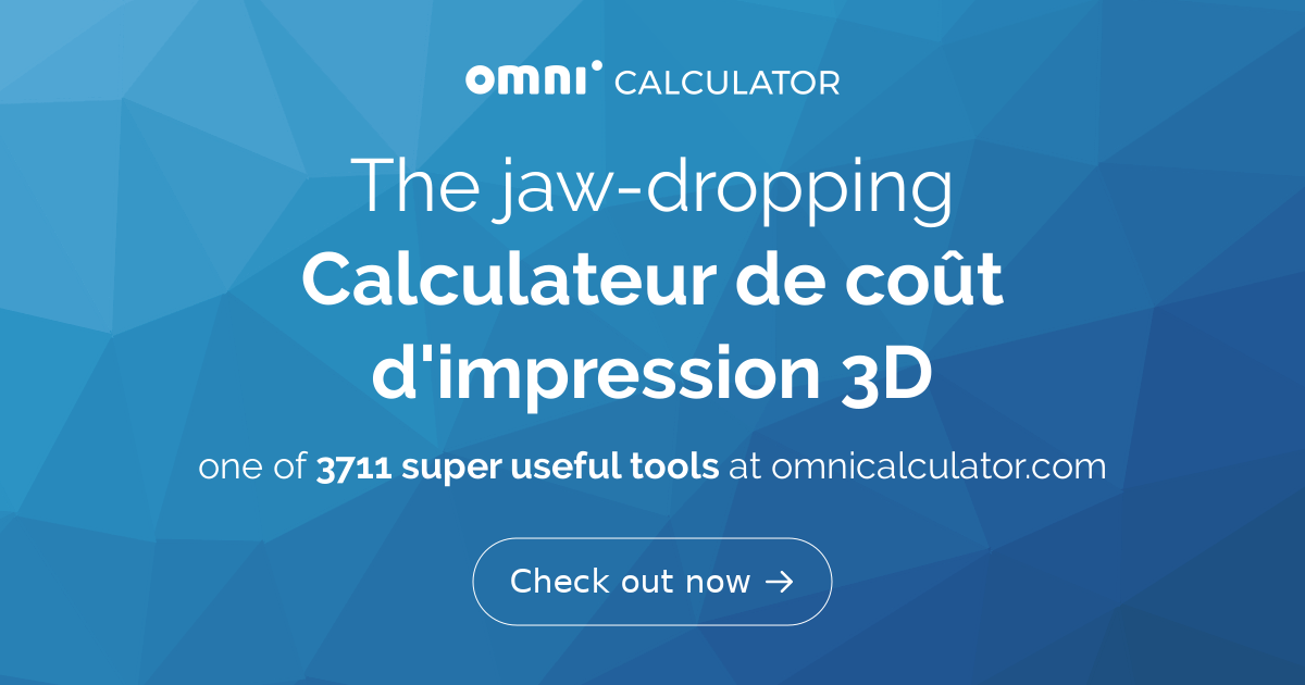 Calculateur de coût d'impression 3D