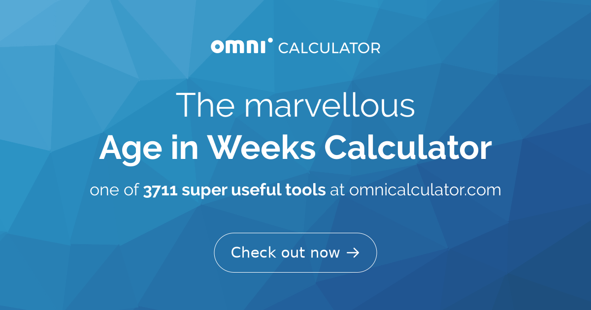 Age in Weeks Calculator
