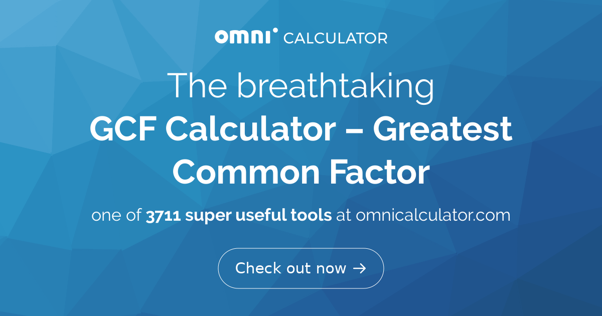 GCF Calculator (Greatest Common Factor)