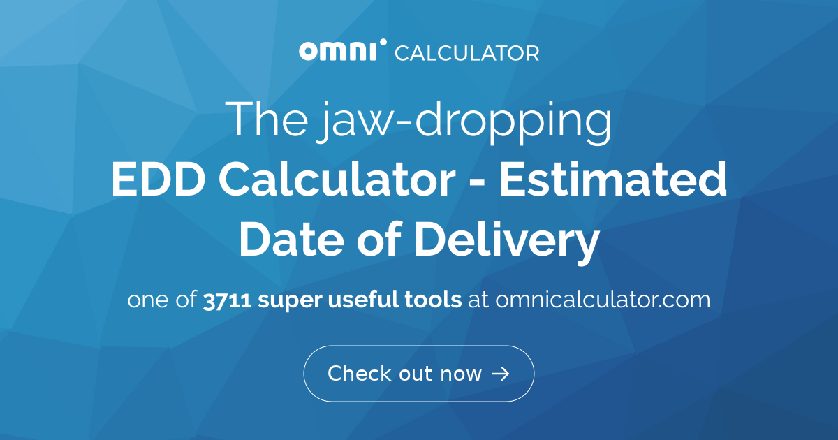 EDD Calculator - Estimated Date of Delivery