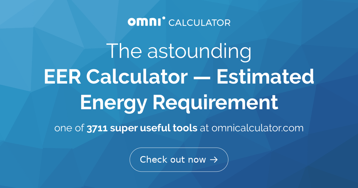 EER Calculator - Estimated Energy Requirement