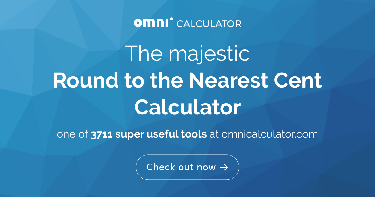 Round to the Nearest Cent Calculator