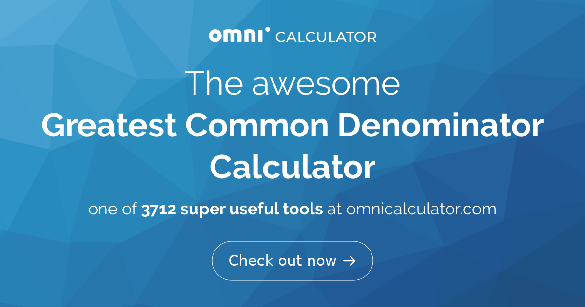 Greatest Common Denominator Calculator