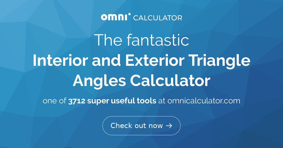 Interior and Exterior Triangle Angles Calculator
