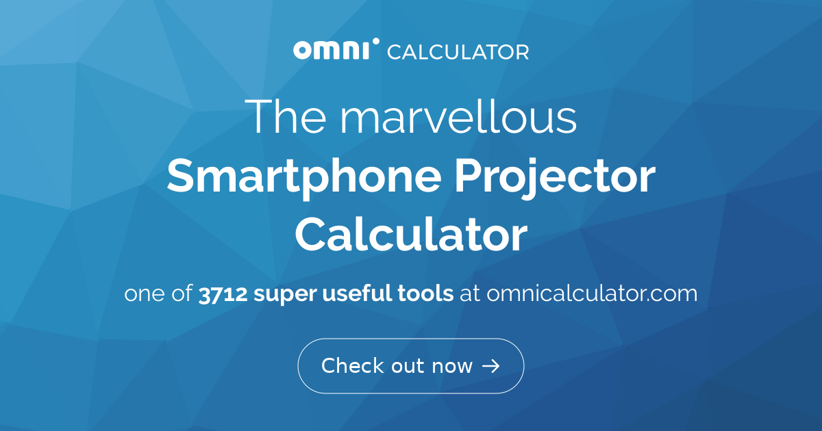 Smartphone Projector Calculator | Your DIY Smartphone Projector Guide